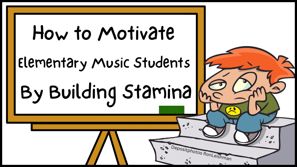 How To Motivate Elementary Music Students By Building Stamina - Oodles ...