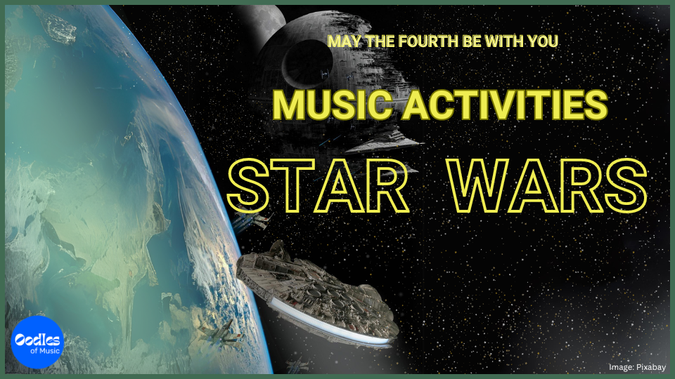 Easy Star Wars Music Activities | May the 4th Be With You - Oodles of Music